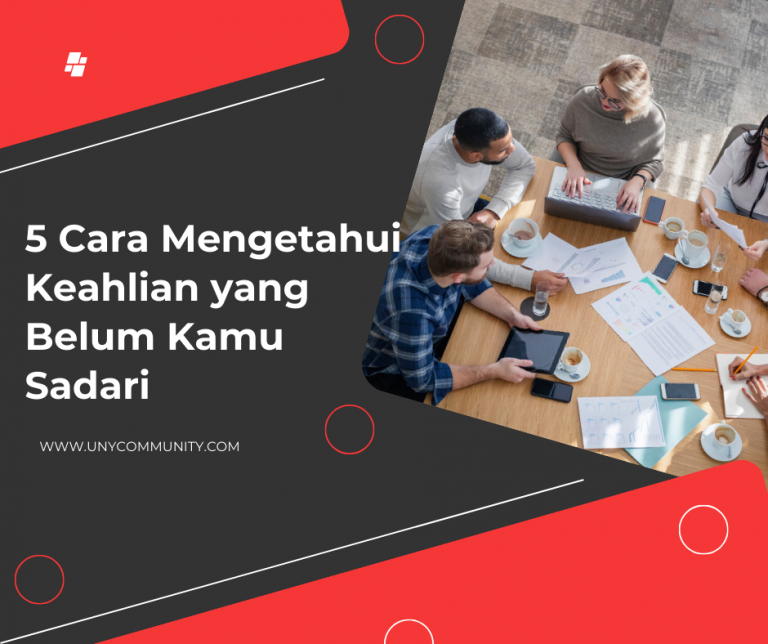 5 Cara Mengetahui Keahlian yang Belum Kamu Sadari - UNY COMMUNITY